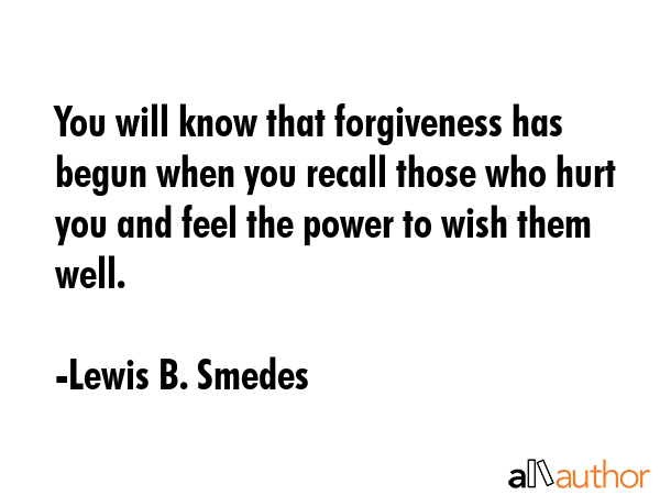 You will know that forgiveness has begun... - Quote