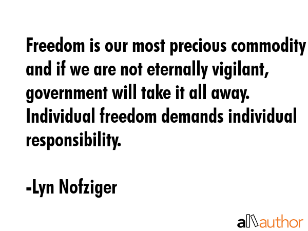 Freedom is our most precious commodity and... - Quote
