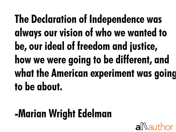 The Declaration of Independence was always... - Quote