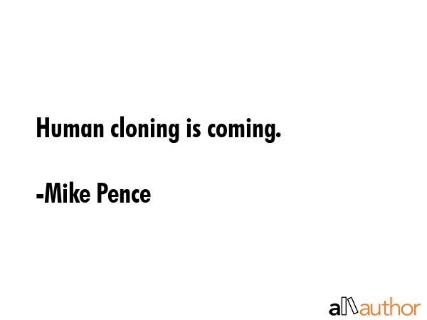 Cloning Humans Quotes
