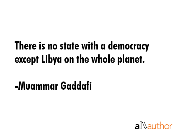There is no state with a democracy except... - Quote
