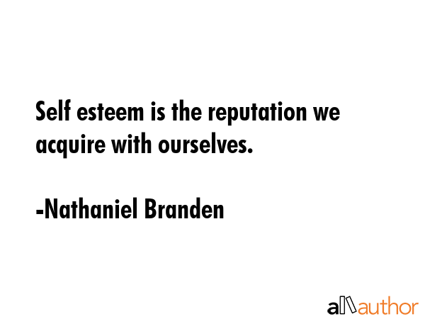 Self esteem is the reputation we acquire... - Quote
