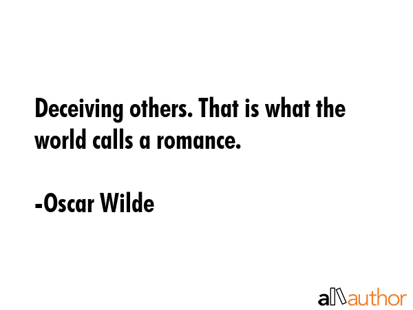 Deceiving others. That is what the world... - Quote