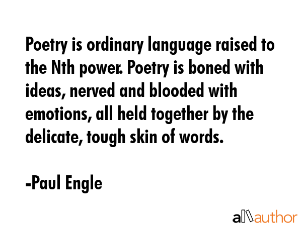 Poetry is ordinary language raised to the... - Quote