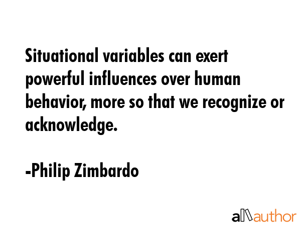 Situational variables can exert powerful... - Quote