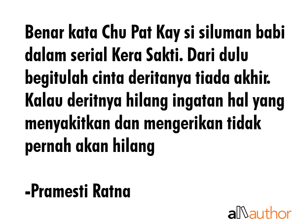Benar kata Chu Pat Kay si siluman babi dalam... - Quote