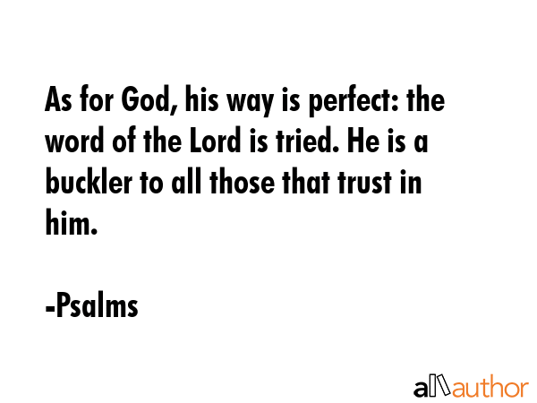 As for God, his way is perfect: the word of... - Quote