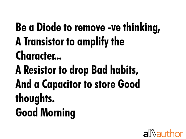 Be a Diode to remove -ve thinking,nA... - Quote