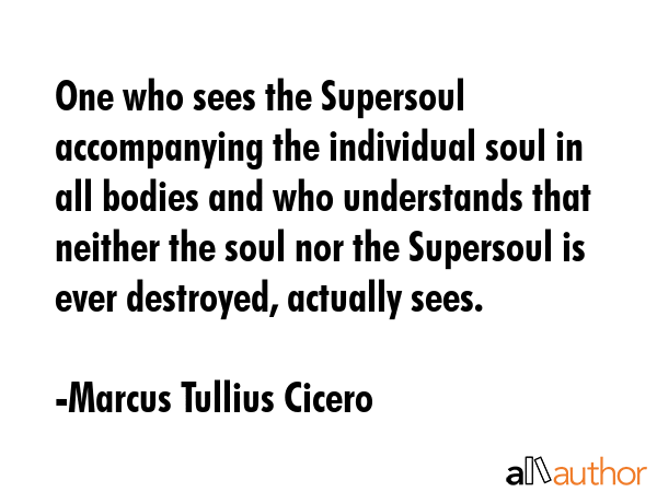 One who sees the Supersoul accompanying the... - Quote