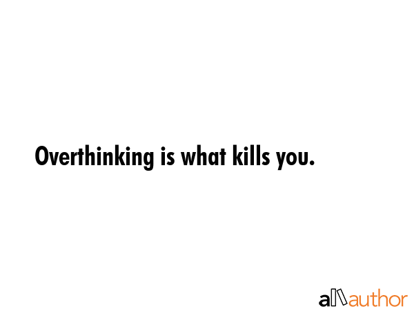Quotes About Overthinking