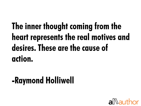 The inner thought coming from the heart... - Quote