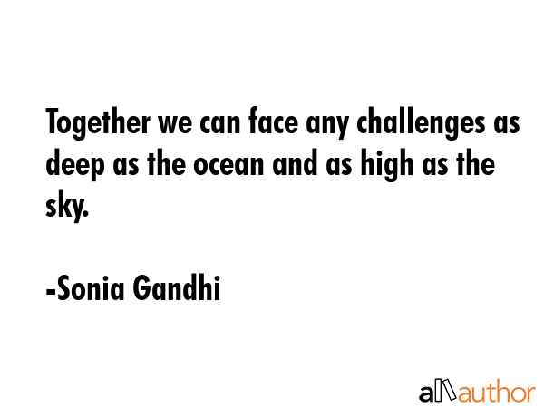 Together we can face any challenges as deep... - Quote