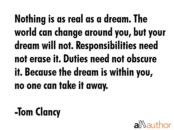 Nothing is as real as a dream. The world can... - Quote